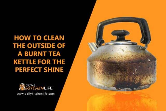 How to Clean the Outside of a Burnt Tea Kettle for the Perfect Shine ...